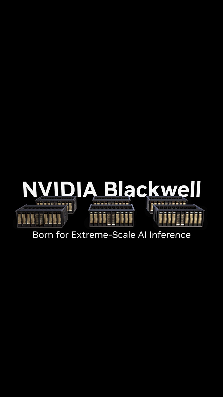 NVIDIA Blackwell: Born for Extreme-Scale AI Inference | NVIDIA Blog